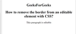 How To Remove Border From An Editable Element Using CSS GeeksforGeeks
