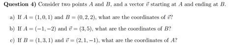 Solved Question Consider Two Points A And B And A Vector Chegg