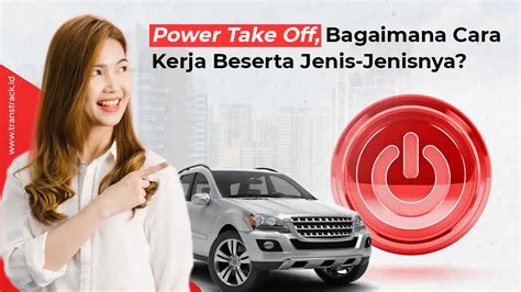Power Take Off Bagaimana Cara Kerja Beserta Jenis Jenisnya