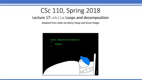 csc 110 spring 2018 lecture 17 while loops and decomposition ppt