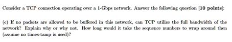 solved consider a tcp connection operating over a 1 gbps network