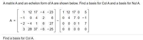 Solved A Matrix A And An Echelon Form Of A Are Shown Below Chegg Com