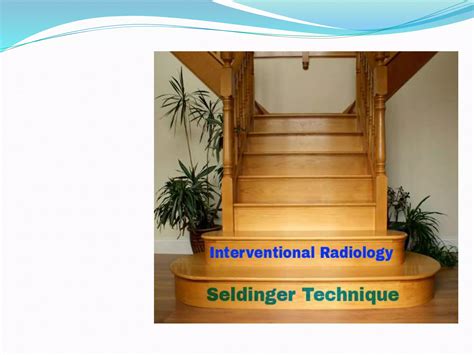 Seldinger Technique And Interventional Radiology Pptx
