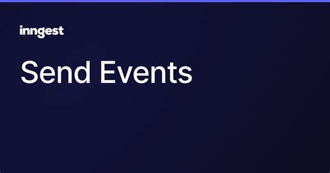 Send Events Inngest Documentation