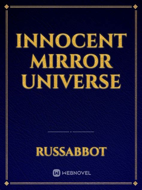 Innocent Mirror Universe Russabbot Webnovel