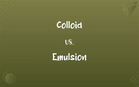 Colloid Vs Emulsion Know The Difference