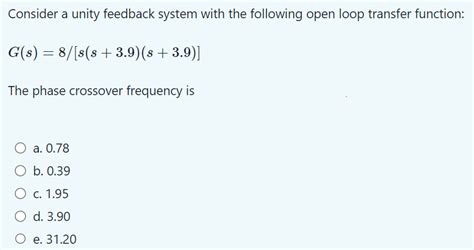 Solved Consider A Unity Feedback System With The Following
