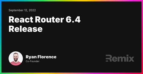 react router 6 4 release remix