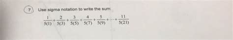 Solved 7 Use Sigma Notation To Write The Sum 1 2 3 4 5