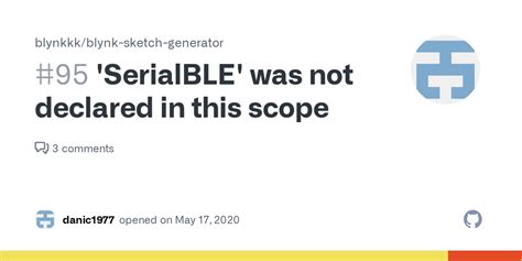 SerialBLE Was Not Declared In This Scope Issue Blynkkk Blynk Sketch Generator GitHub