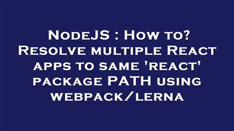nodejs how to resolve multiple react apps to same react package