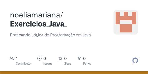 GitHub noeliamariana Exercicios Java Praticando Lógica de Programação em Java