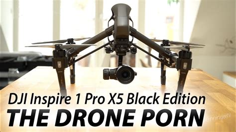 The First Drone Porn DJI Inspire 1 Pro X5 Black Edition YouTube