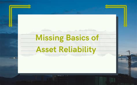 Missing Basics Of Asset Reliability