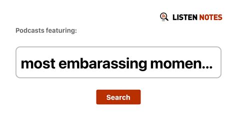 Most Embarassing Moment Top Podcast Episodes
