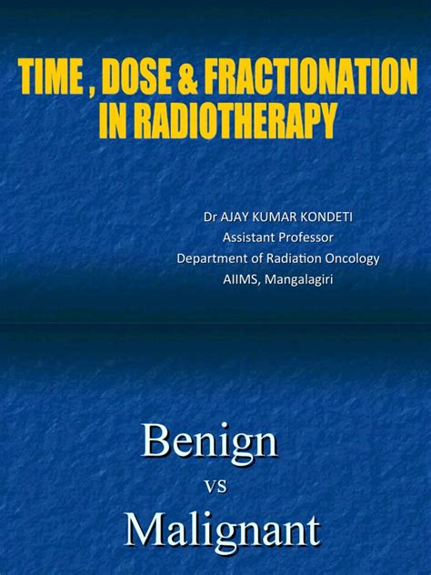 Dr Ajay Kumar Time Dose And Fractionation Pdf Radiation Therapy Absorbed Dose