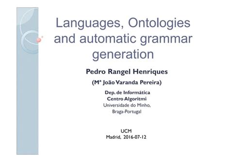 Languages Ontologies And Automatic Grammar Generation Prof Pedro Rangel Henriques Pdf