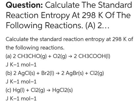 Question Calculate The Standard Reaction Entropy At Physics