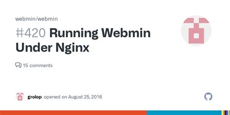 Running Webmin Under Nginx · Issue 420 · Webminwebmin · Github