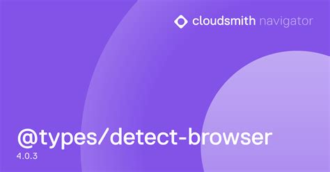 Typesdetect Browser 403 Npm Package Quality Cloudsmith Navigator