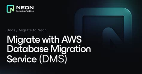 Migrate With Aws Database Migration Service Dms Neon Docs