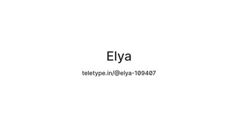 Elya — Teletype