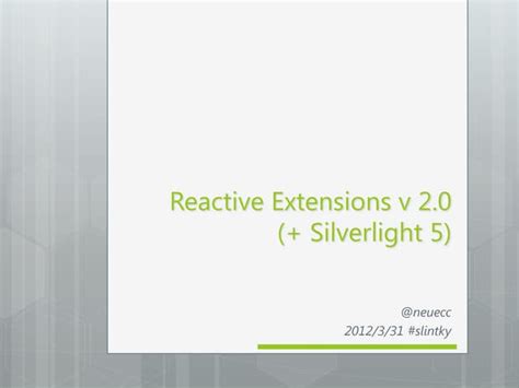 Reactive Extensions V20 Ppt