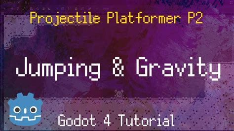 Player Jumping And Gravity For Characterbody2d 1 Bit Projectile
