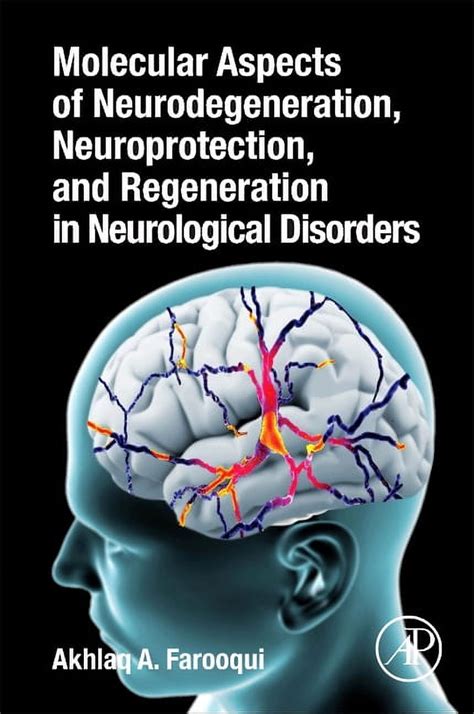 Molecular Aspects Of Neurodegeneration Neuroprotection And Regeneration In Neurological