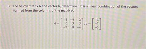 solved for below matrix a and vector b ﻿determine if b ﻿is