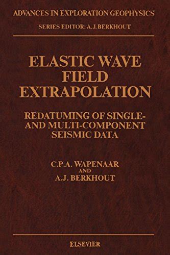Elastic Wave Field Extrapolation Redatuming Of Single And Multi