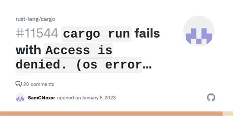 `cargo Run` Fails With `access Is Denied Os Error 5` On Windows 10 · Issue 11544 · Rust Lang