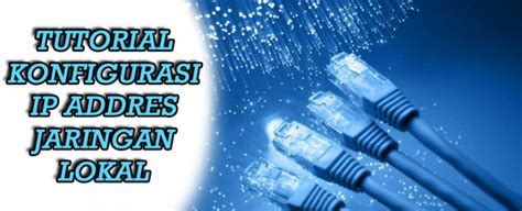 Tutorial Konfigurasi IP Addres Menggunakan Jaringan Lokal Dealer