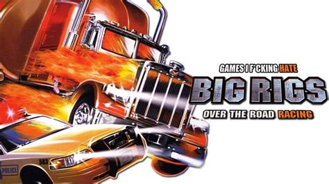 Games I Fcking Hate Big Rigs Over The Road Racing Pc Youtube