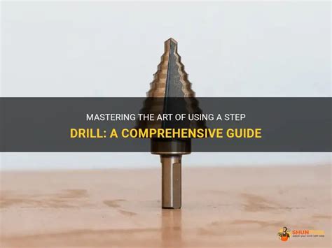 Mastering The Art Of Using A Step Drill A Comprehensive Guide ShunTool