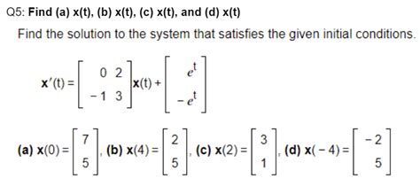 Solved Q5 Find A X T B X T C X T And D X T Find