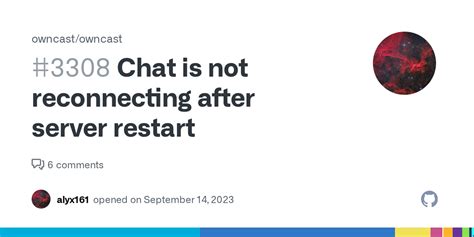 Chat Is Not Reconnecting After Server Restart · Issue 3308 · Owncast