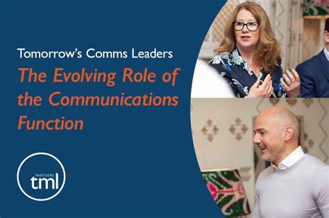 Tml Partners On Linkedin The Evolving Role Of The Communications