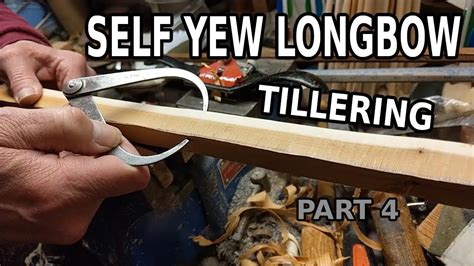 How To Make A Self Yew English Longbow Part 4 Tillering Youtube