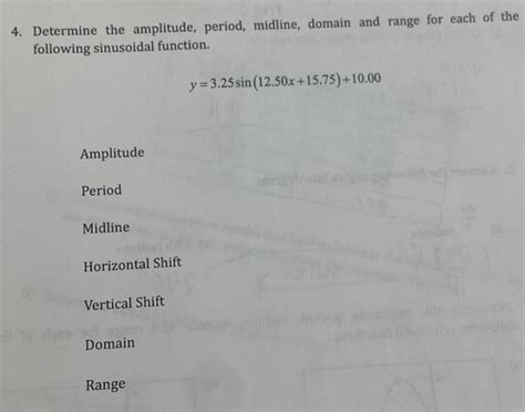 Solved 4 Determine The Amplitude Period Midline Domain And Range For Each Of The Following