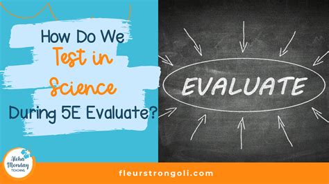 How Do We Test In Science During 5e Evaluate Aloha Monday Teaching