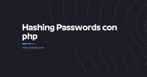 Hashing Passwords Con Php