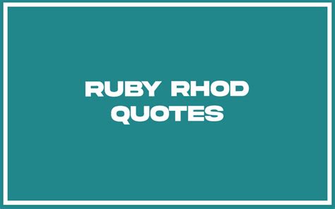 151 Best Ruby Rhod Quotes With Commentary Burning For Success