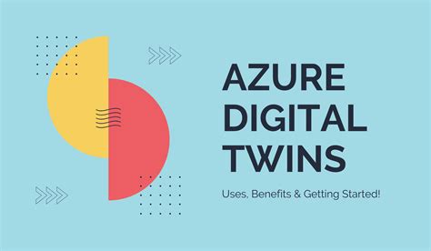 How To Use Azure Digital Twins To Enhance Iot Systems Getting Started