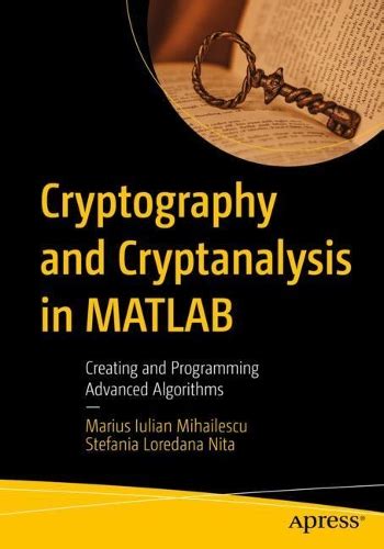 Книга Cryptography And Cryptanalysis In Matlab Creating And