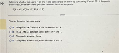 Solved Determine Whether The Points P Q And R Are Chegg