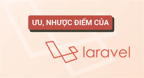 Restful Api Laravel Và Những ưu Nhược điểm Của Nó