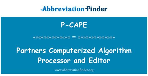 P Cape Stands For Partners Computerized Algorithm Processor And Editor