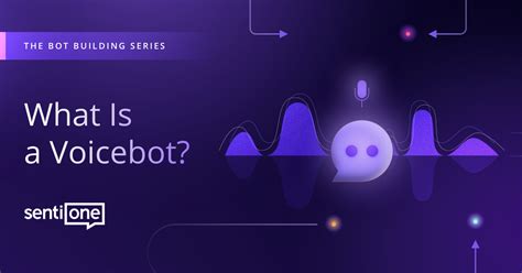 What Is A Voice Bot An Overview Of The Ivr Replacement In Call Centre Automation Sentione Blog