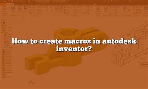 How To Create Macros In Autodesk Inventor Answer 2022
